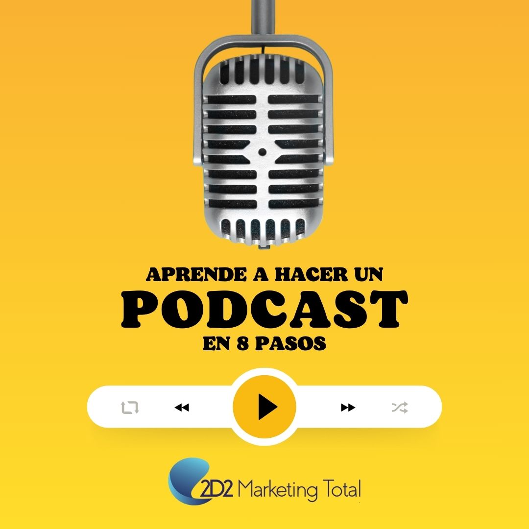 Cómo crear un podcast exitoso en 8 pasos - 2d2 Marketing Total