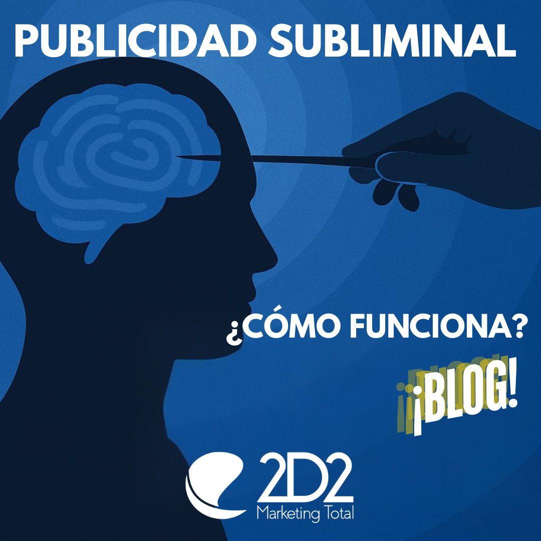 ¿Qué es la publicidad subliminal y cómo funciona? - 2d2 Marketing Total