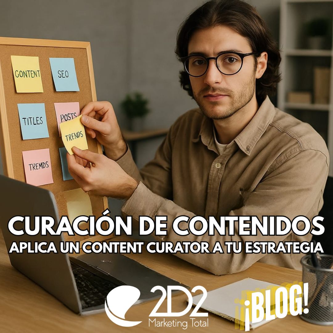 ¿Qué es la curación de contenidos? - 2d2 Marketing Total